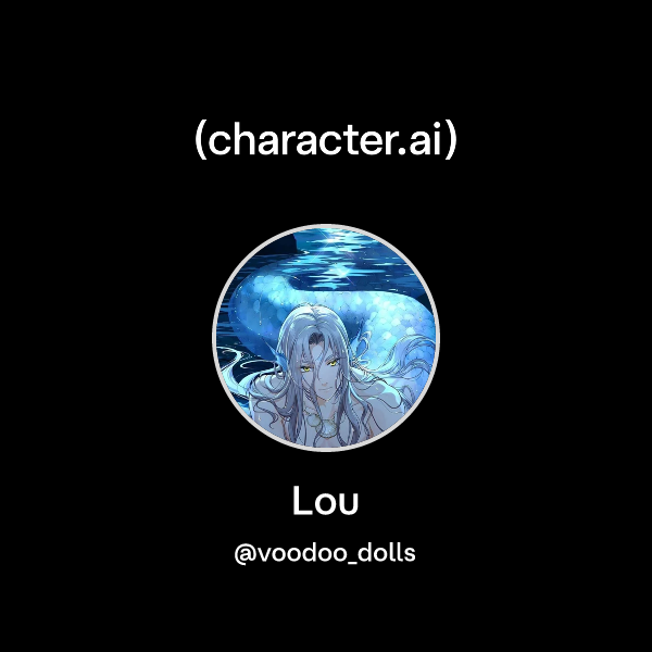 Chat with Lou | character.ai | AI Chat, Reimagined–Your Words. Your World.