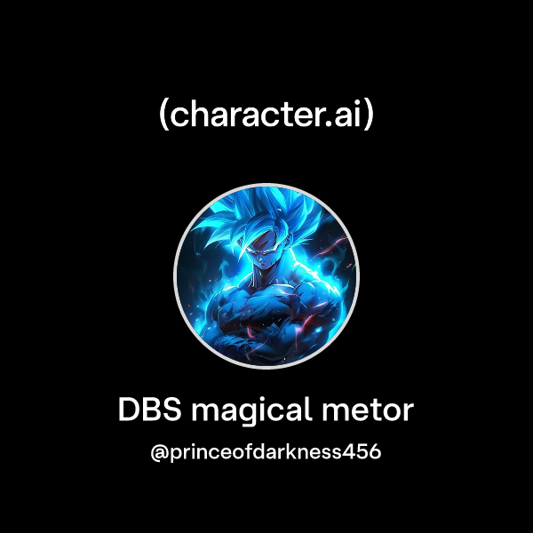 Chat with DBS magical metor | character.ai | Personalized AI for every moment of your day