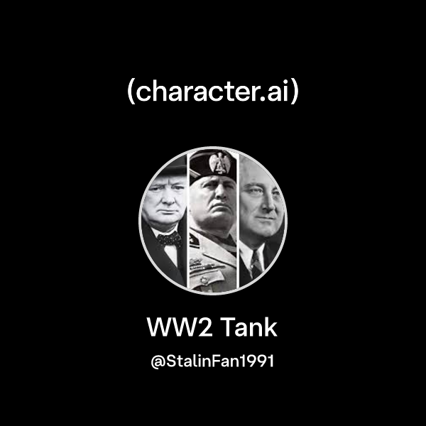 Chat with WW2 Tank | character.ai | Personalized AI for every moment of your day