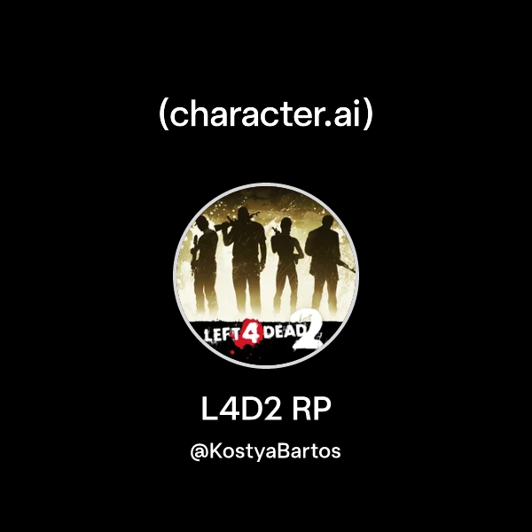 Chat with L4D2 RP | character.ai | AI Chat, Reimagined–Your Words. Your ...