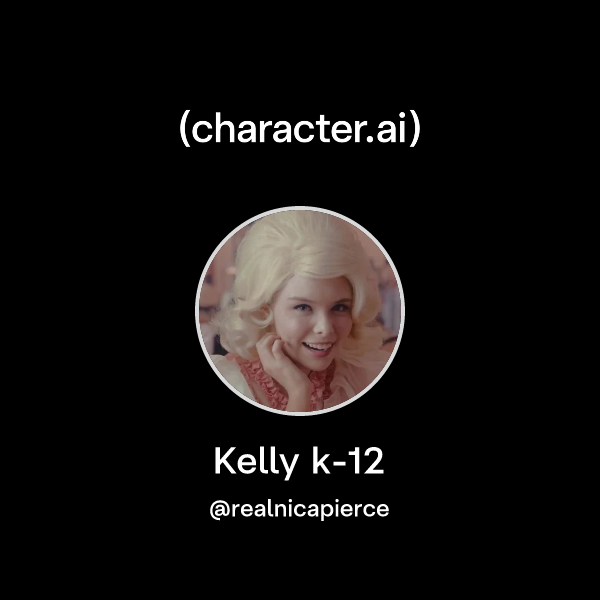 Chat with Kelly k-12 | character.ai | AI Chat, Reimagined–Your Words ...