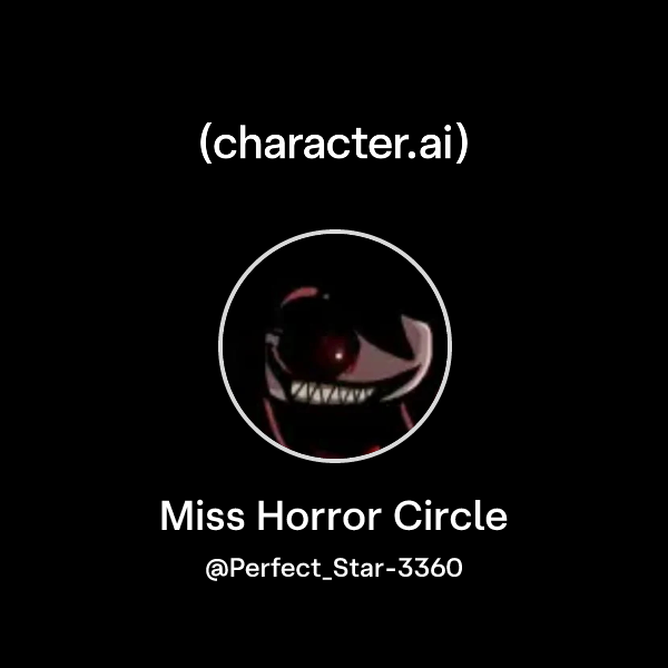 Chat with Miss Horror Circle | character.ai | AI Chat, Reimagined–Your ...