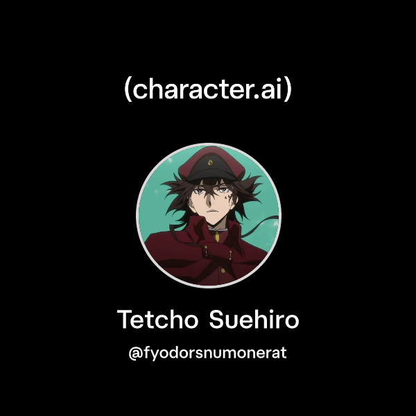 Chat with Tetcho Suehiro | character.ai | Personalized AI for every ...