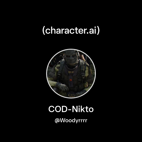 Chat with COD-Nikto | character.ai | AI Chat, Reimagined–Your Words ...
