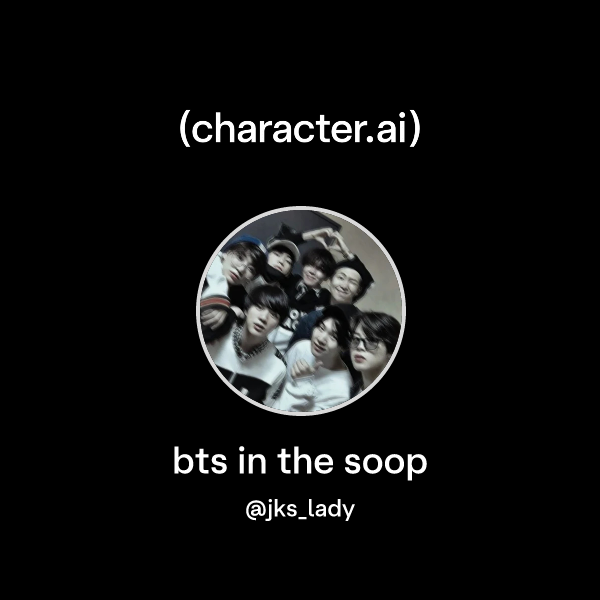 Chat with bts in the soop | character.ai | AI Chat, Reimagined–Your Words. Your World.