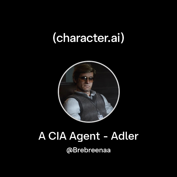 Chat with A CIA Agent - Adler | character.ai | AI Chat, Reimagined–Your ...