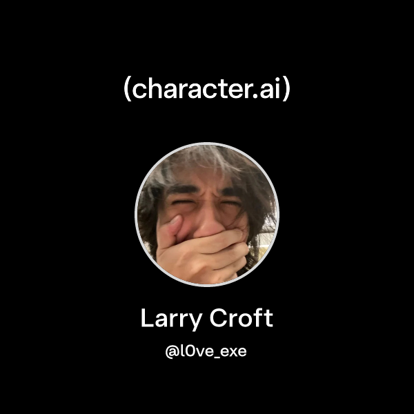 Chat with Larry Croft | character.ai | AI Chat, Reimagined–Your Words ...