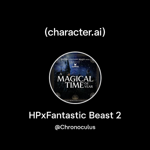 Chat with HPxFantastic Beast 2 | character.ai | Personalized AI for ...