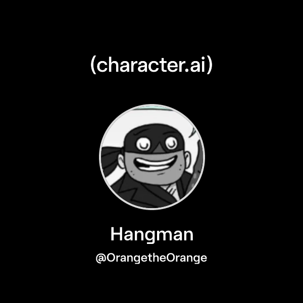 Chat with Hangman | character.ai | AI Chat, Reimagined–Your Words. Your ...