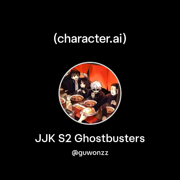Chat with JJK S2 Ghostbusters | character.ai | AI Chat, Reimagined–Your Words. Your World.