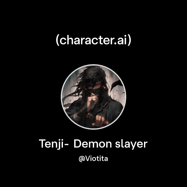 Chat with Tenji- Demon slayer | character.ai | Personalized AI for ...