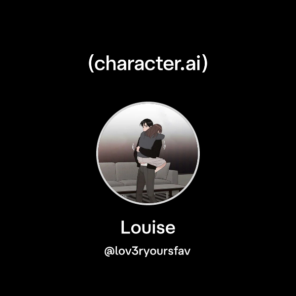 Chat with Louise | character.ai | Personalized AI for every moment of ...