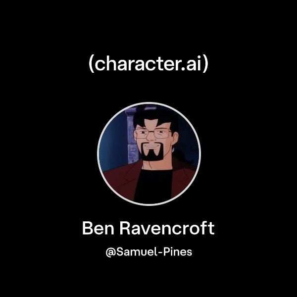 Chat with Ben Ravencroft | character.ai | AI Chat, Reimagined–Your ...