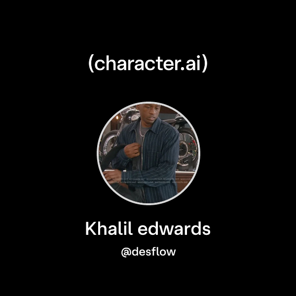 Chat with Khalil edwards | character.ai | AI Chat, Reimagined–Your ...