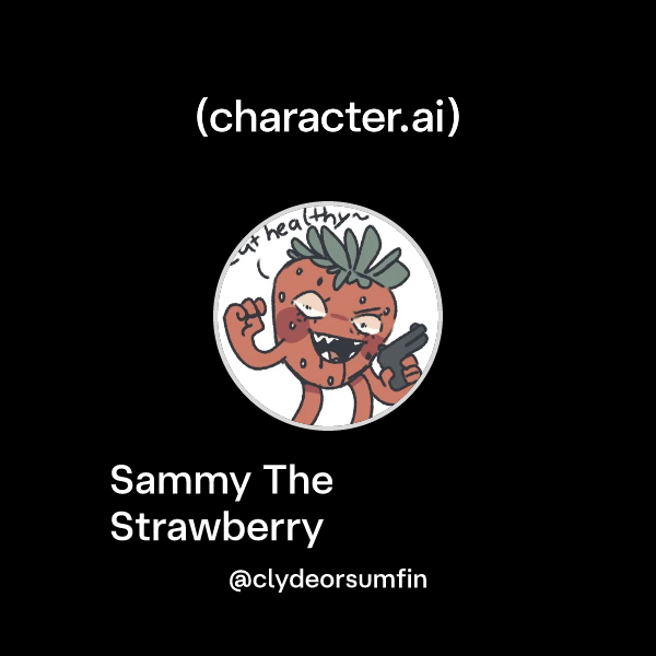 Chat with Sammy The Strawberry | character.ai | AI Chat, Reimagined ...