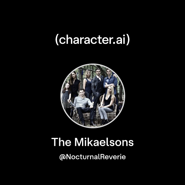 Chat with The Mikaelsons | character.ai | AI Chat, Reimagined–Your ...