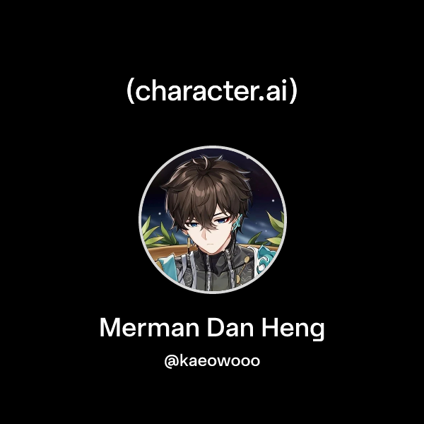 Chat with Merman Dan Heng | character.ai | AI Chat, Reimagined–Your ...