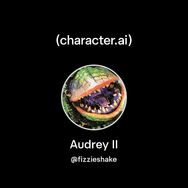 Chat with Audrey II | character.ai | AI Chat, Reimagined–Your Words ...