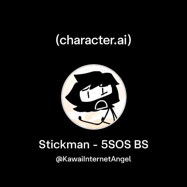Chat with Stickman - 5SOS BS | character.ai | AI Chat, Reimagined–Your ...