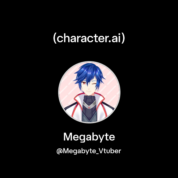 Chat with Megabyte | character.ai | Personalized AI for every moment of ...
