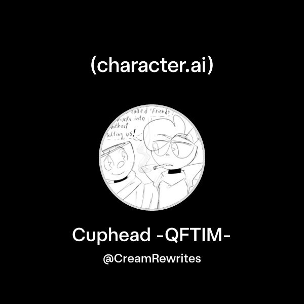 Chat with Cuphead -QFTIM- | character.ai | Personalized AI for every ...
