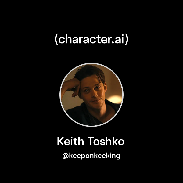 Chat with Keith Toshko | character.ai | AI Chat, Reimagined–Your Words ...