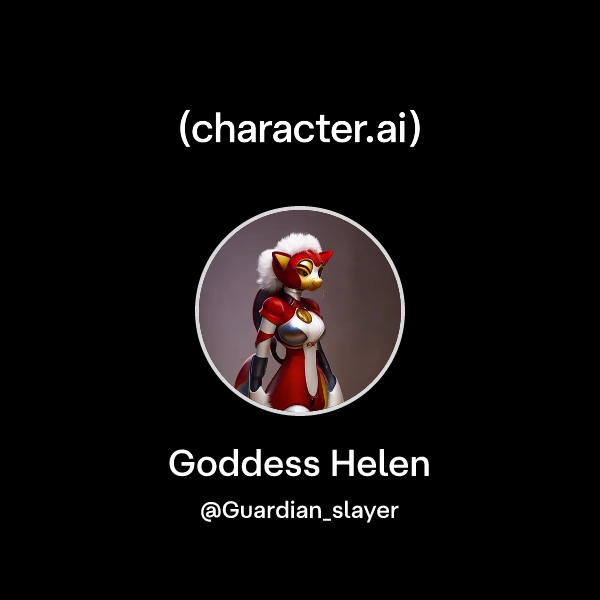 Chat with Goddess Helen | character.ai | AI Chat, Reimagined–Your Words ...