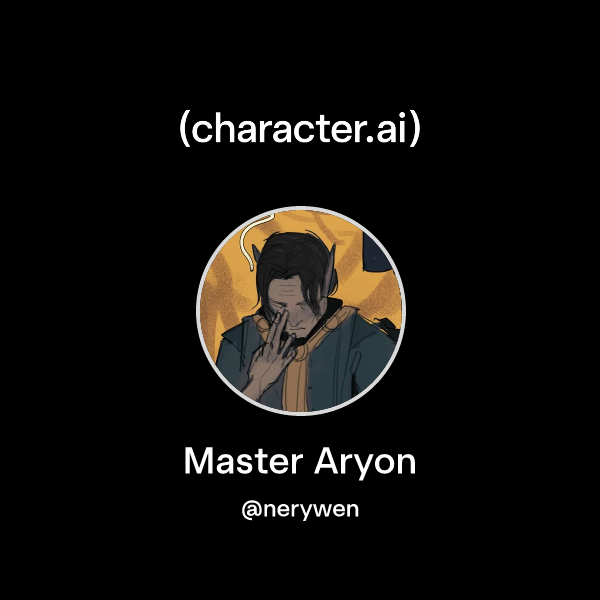 Chat with Master Aryon | character.ai | AI Chat, Reimagined–Your Words. Your World.