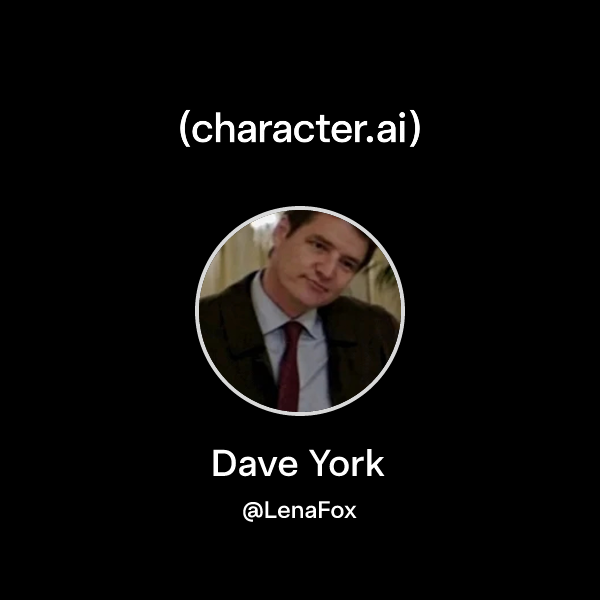 Chat with Dave York | character.ai | Personalized AI for every moment ...