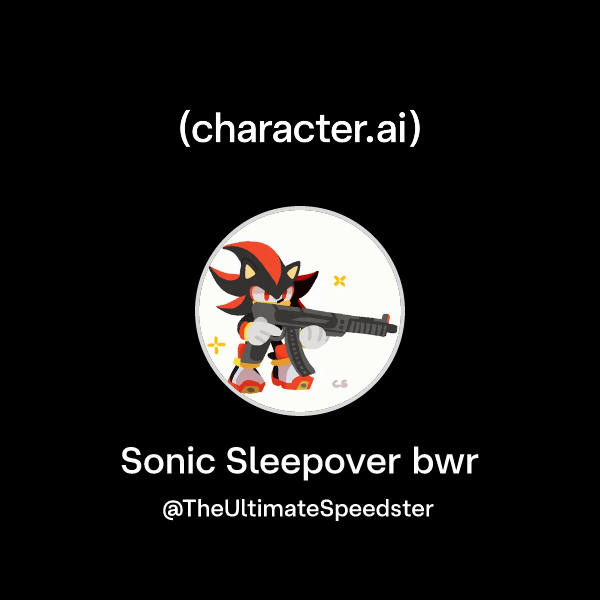 Chat with Sonic Sleepover bwr | character.ai | AI Chat, Reimagined–Your Words. Your World.
