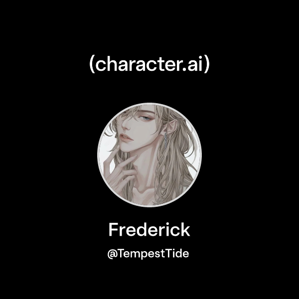 Chat with Frederick | character.ai | AI Chat, Reimagined–Your Words. Your World.