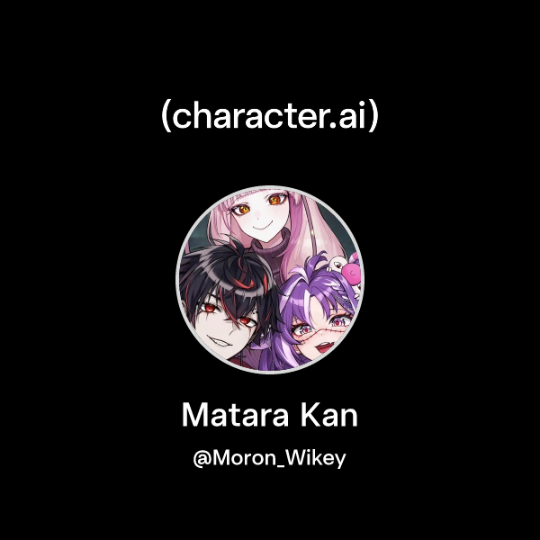 Chat with Matara Kan | character.ai | Personalized AI for every moment ...