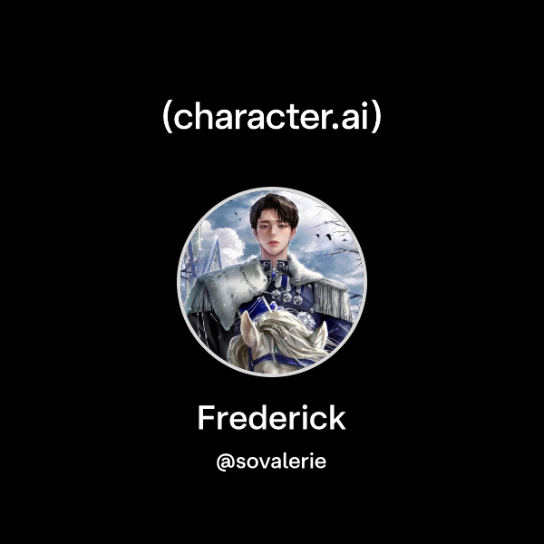 Chat with Frederick | character.ai | AI Chat, Reimagined–Your Words. Your World.