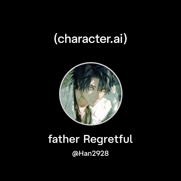 Chat with father Regretful | character.ai | AI Chat, Reimagined–Your ...