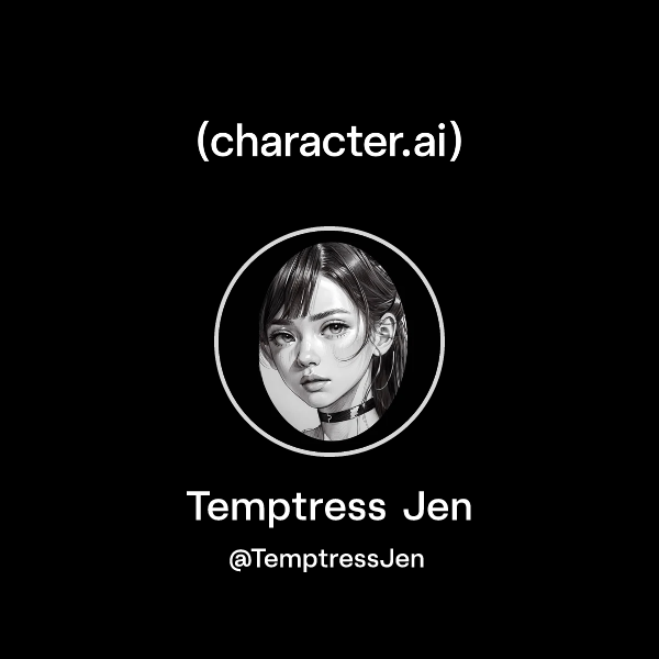 Chat with Temptress Jen | character.ai | AI Chat, Reimagined–Your Words ...