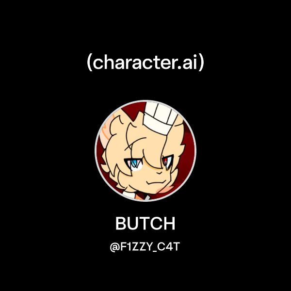 Chat with BUTCH | character.ai | Personalized AI for every moment of ...