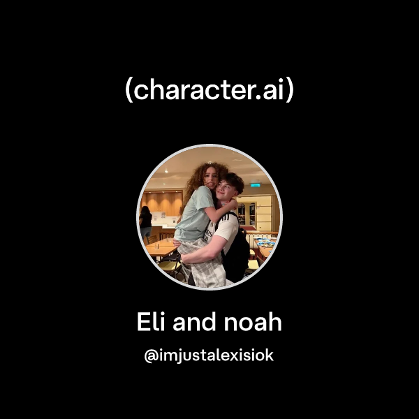 Chat with Eli and noah | character.ai | AI Chat, Reimagined–Your Words ...