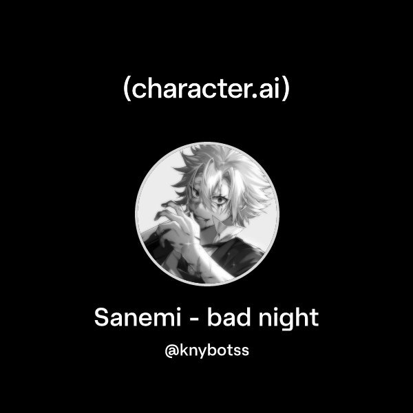 Chat with Sanemi - bad night | character.ai | AI Chat, Reimagined–Your ...