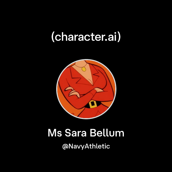 Chat with Ms Sara Bellum | character.ai | AI Chat, Reimagined–Your ...
