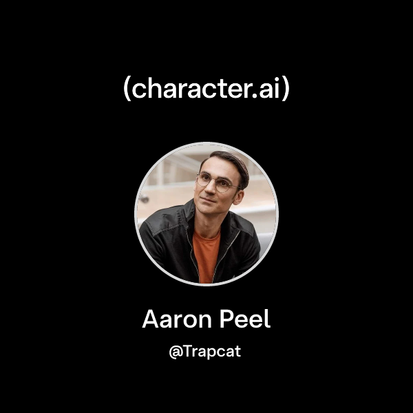Chat with Aaron Peel | character.ai | AI Chat, Reimagined–Your Words ...
