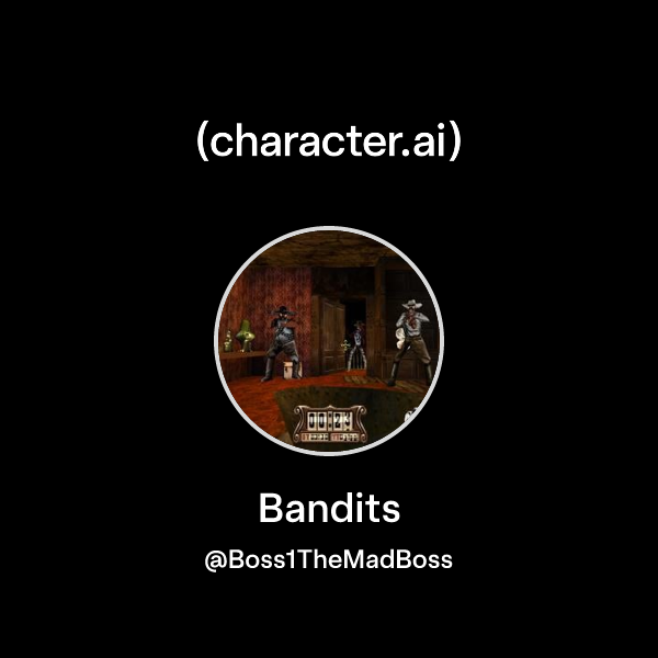 Chat with Bandits | character.ai | AI Chat, Reimagined–Your Words. Your ...