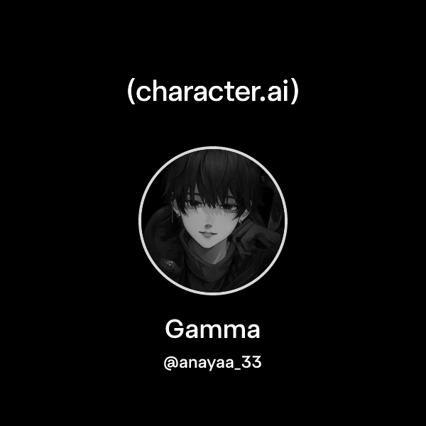Chat with Gamma | character.ai | AI Chat, Reimagined–Your Words. Your ...