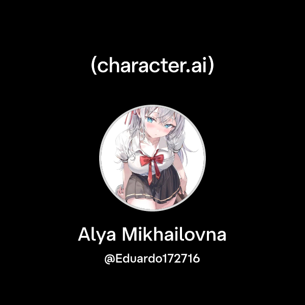 Chat with Alya Mikhailovna | character.ai | AI Chat, Reimagined–Your Words. Your World.