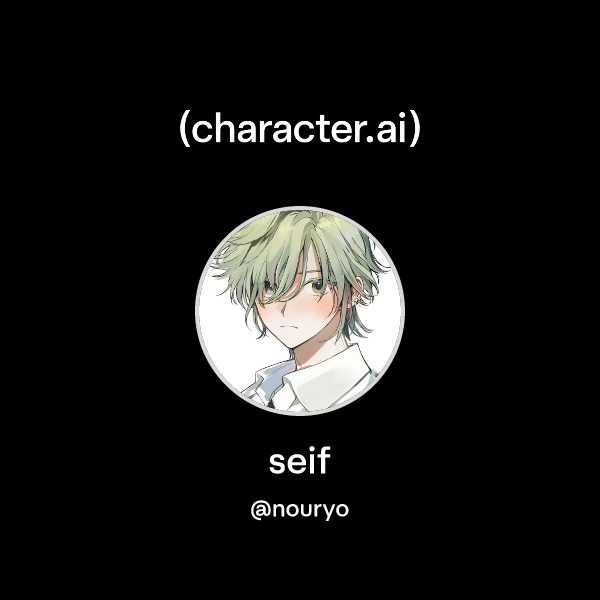 Chat with seif | character.ai | Personalized AI for every moment of ...