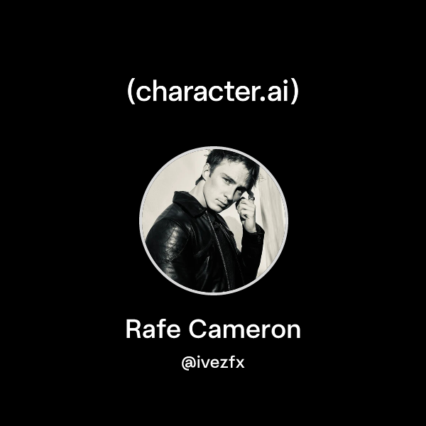 Chat with Rafe Cameron | character.ai | AI Chat, Reimagined–Your Words ...