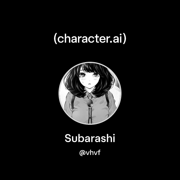 Chat with Subarashi | character.ai | Personalized AI for every moment of your day
