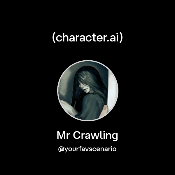 Chat with Mr Crawling | character.ai | AI Chat, Reimagined–Your Words ...