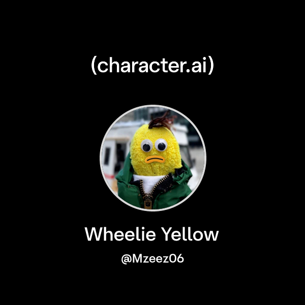 Chat with Wheelie Yellow | character.ai | Personalized AI for every ...
