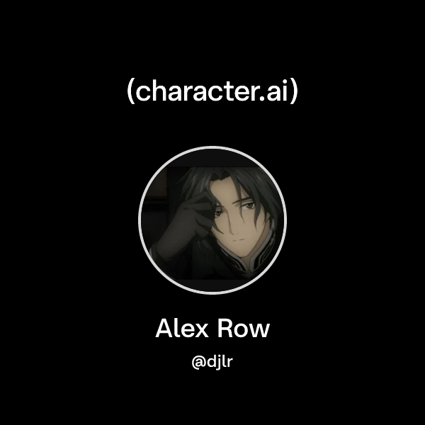 Chat with Alex Row | character.ai | Personalized AI for every moment of ...