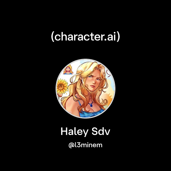 Chat with Haley Sdv | character.ai | AI Chat, Reimagined–Your Words ...
